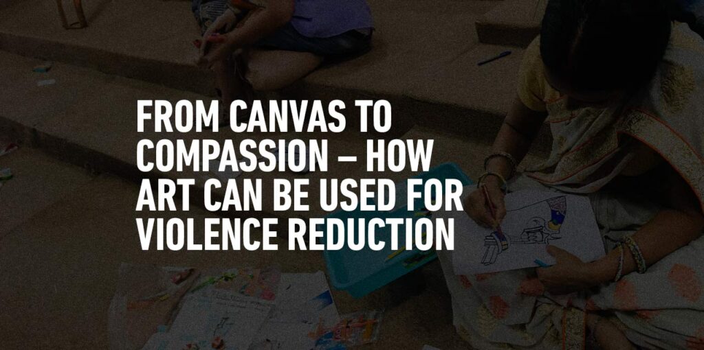 From Canvas to Compassion: How Art Can Contribute to Violence Reduction ...